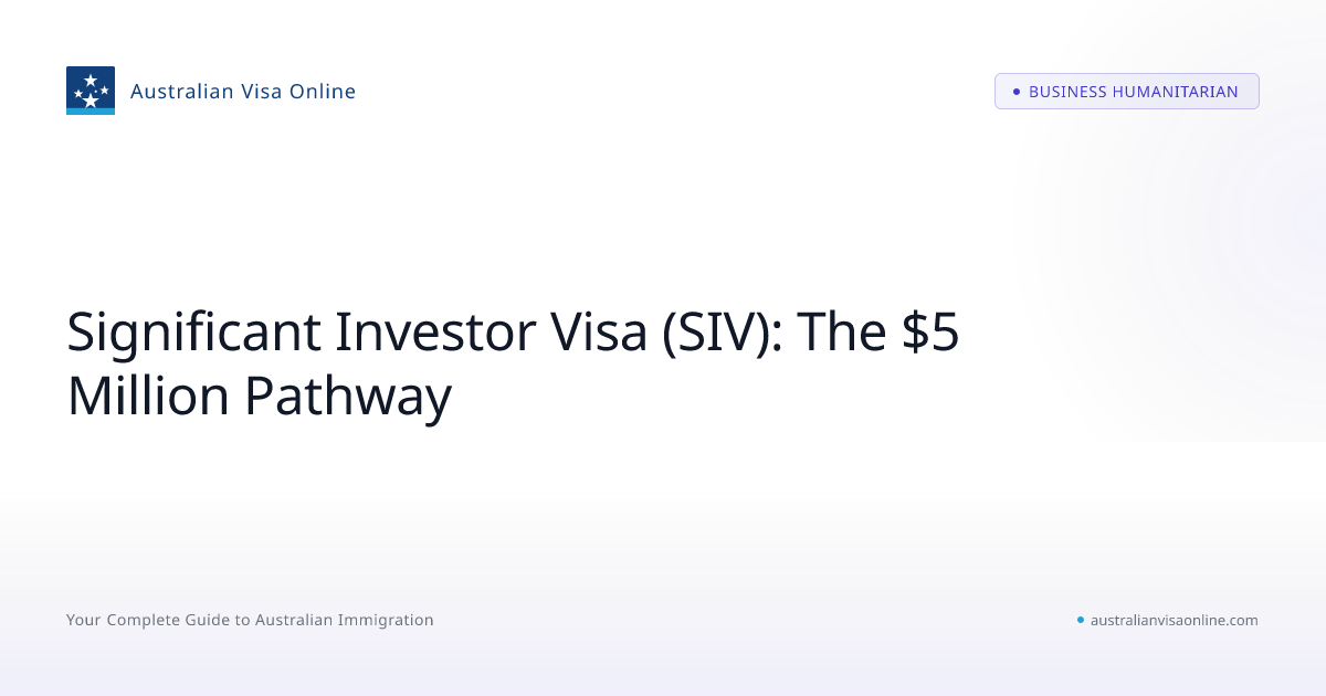 Significant Investor Visa SIV $5M Guide
