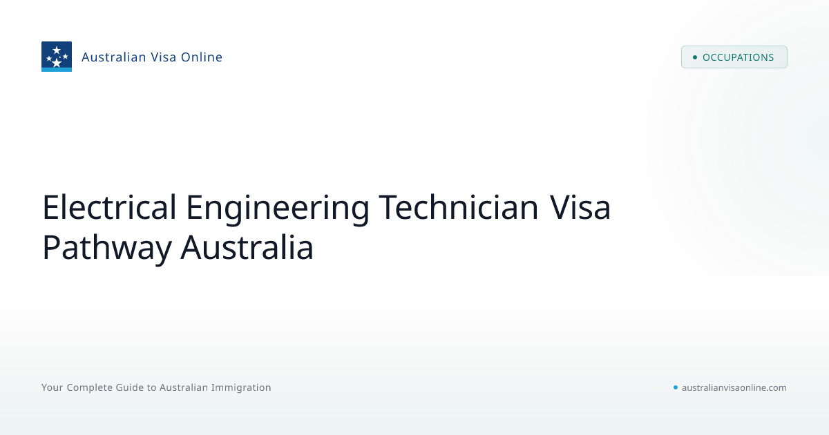 Electrical Engineering Technician Visa Pathway Australia 2026 — ANZSCO ...