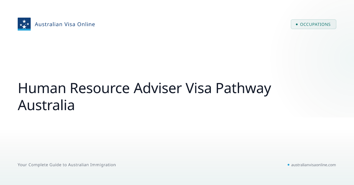 Human Resource Adviser Visa Pathway Australia 2026 — ANZSCO 223111 ...