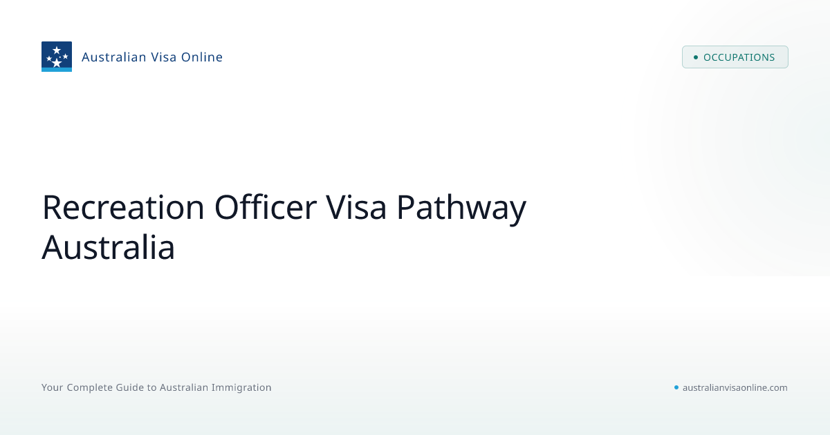 Recreation Officer Visa Pathway Australia 2026 — ANZSCO 272612 ...