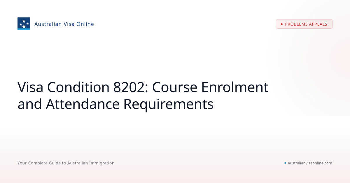 Visa Condition 8202: Course Enrolment and Attendance Requirements