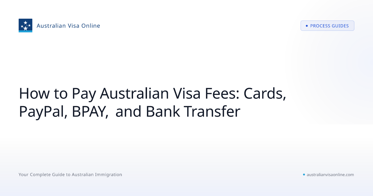 How to Pay Australian Visa Fees: Cards, PayPal, BPAY & Bank Transfer